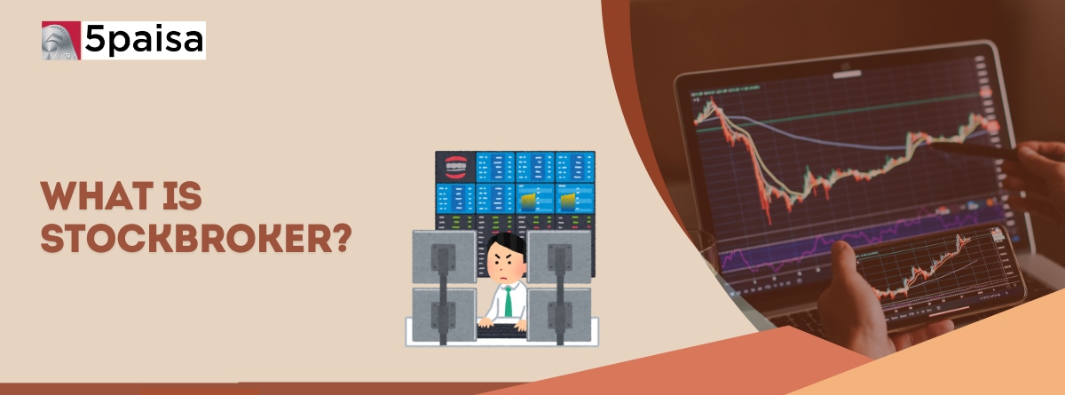 What is Stock Broker? | 5paisa